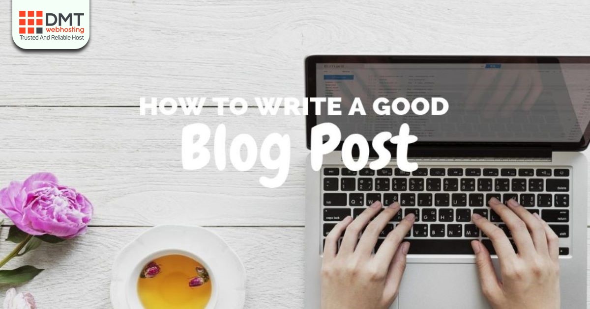 5 Steps To Write A Good Blog Post | Web Hosting In Pakistan | Shared ...